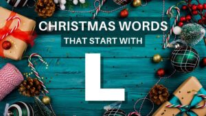47 Christmas Words That Start With L (List With Meanings) - Jacobs ...